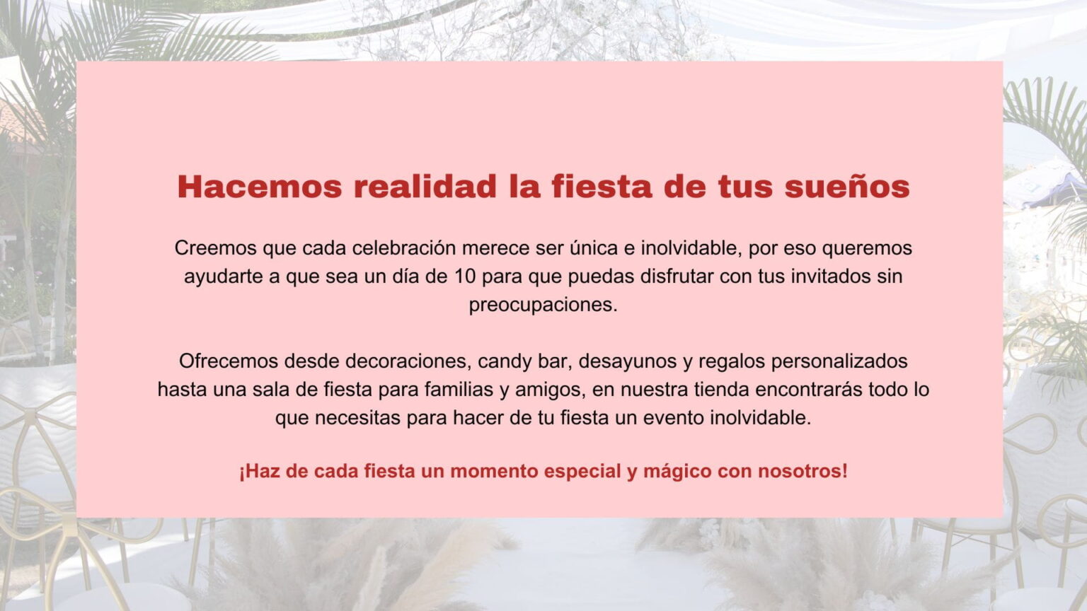 Hacemos realidad la fiesta de tus sueños